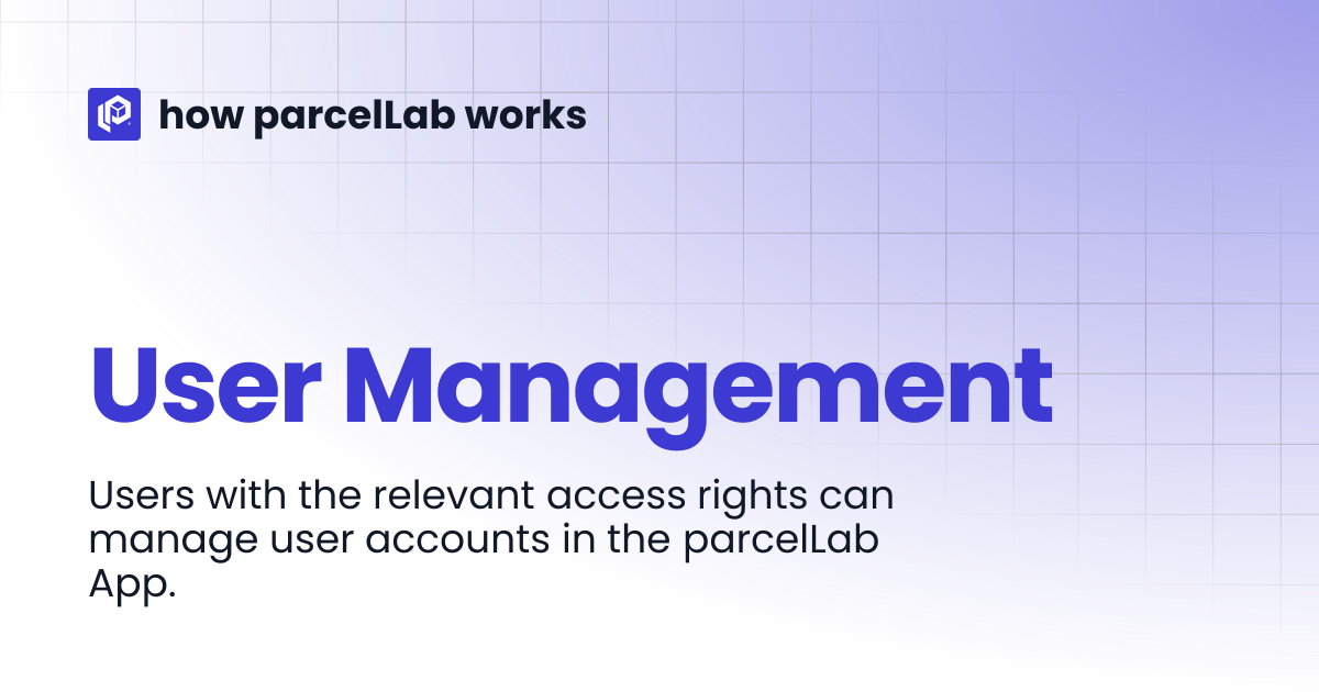 User Management | how parcelLab works